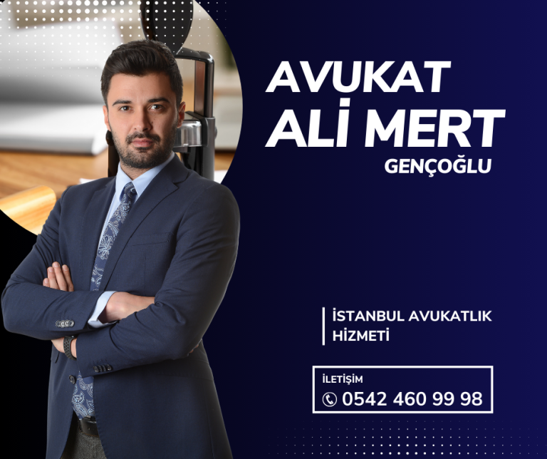 İstanbul Avukat ALİ MERT GENÇOĞLU 0542 460 99 98